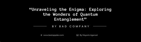 Unraveling The Enigma Exploring The Wonders Of Quantum Entanglement