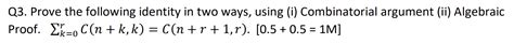 Solved Q3 Prove The Following Identity In Two Ways Using Chegg