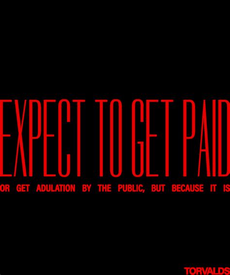 Most Good Programmers Do Programming Not Because They Expect To Get Paid Or Get Adulation By The