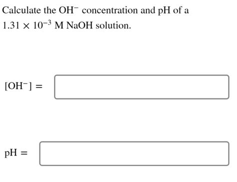 Solved Calculate The OH Concentration And PH Of Chegg Com