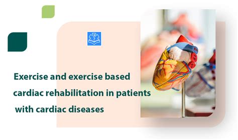 Exercise And Exercise Based Cardiac Rehabilitation In Patients With Cardiac Diseases Masters