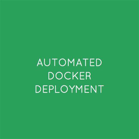 Automated Docker Deployment