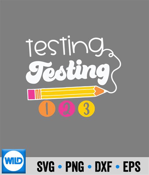 Testing Day Svg Testing Testing Cute Test Day Keen Svg Wildsvg
