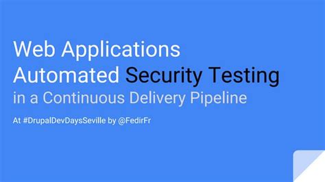Ddd17 Web Applications Automated Security Testing In A Continuous Delivery Pipeline Pdf