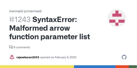 SyntaxError Malformed Arrow Function Parameter List Issue Mermaid Js Mermaid GitHub