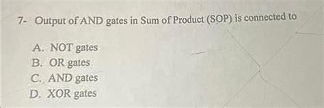 Solved Output Of And Gates In Sum Of Product Sop ﻿is