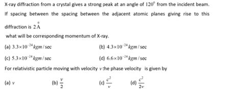 X Ray Diffraction From A Crystal Gives A Strong Peak At An Angle Of 120∘
