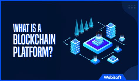 Most Commonly Used Blockchain Platforms Of 2025 Webisoft Blog