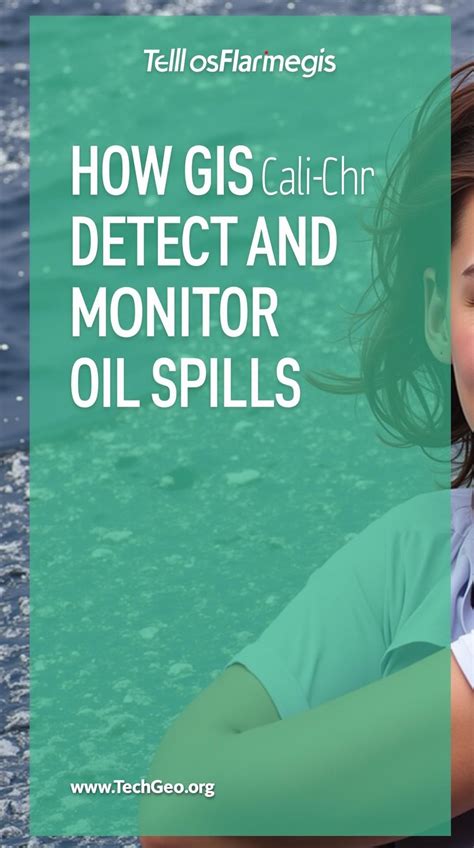 detecting oil spills using gis techgeo mapping