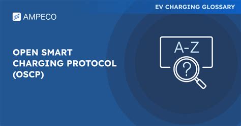 Oscp Open Smart Charging Protocol Ev Charging Glossary Ampeco