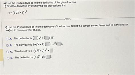 Solved A Use The Product Rule To Find The Derivative Of The Chegg Com