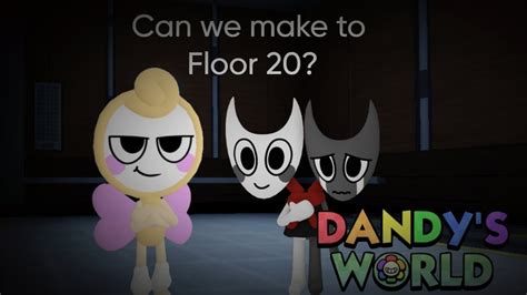 Can I Make It To Floor 20 1st Attempt Roblox Dandys World Youtube