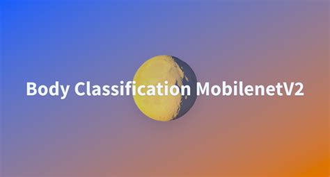 Body Classification Mobilenetv2 A Hugging Face Space By Adarsh2762