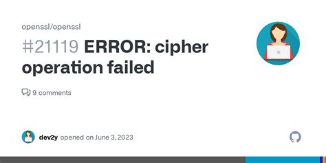 Error Cipher Operation Failed · Issue 21119 · Opensslopenssl · Github