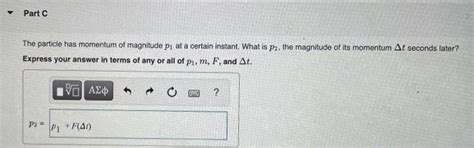 Solved The Particle Has Momentum Of Magnitude P1 At A