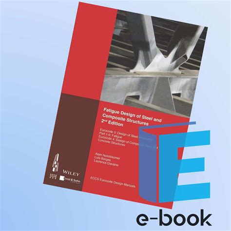 Eurocode Design Manual Fatigue Design Of Steel And Composite Structures 2nd Edition E Book