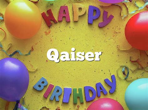 Happy Birthday Qaiser Wishesquotesmessagescake Images