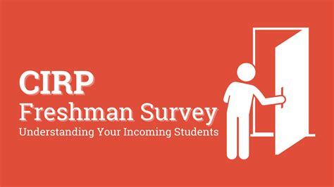 Why Your Institution Should Administer The Cirp Freshman Survey Heri