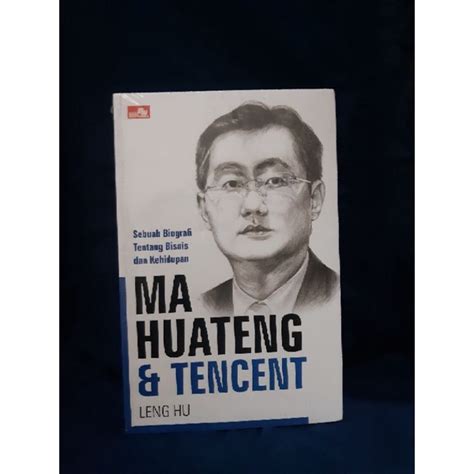 Jual Biografi Tentang Bisnis Dan Kehidupan Ma Huateng And Tencent Jual Biografi Tentang Bisnis Dan Kehidupan Ma Huateng And Tencent