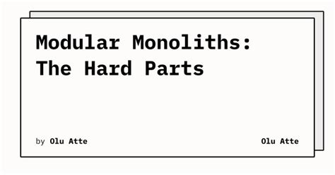 Crippe Alm On Linkedin Modular Monoliths The Hard Parts Olu Atte