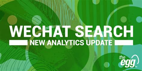 Wechat Search Introduces New Metrics To Its Analytics The Egg