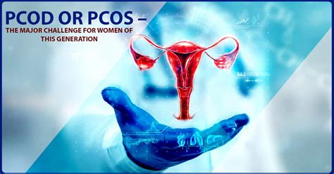 Pcod Or Pcos The Major Challenge For Women Of This Generation
