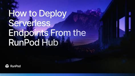 how to deploy serverless endpoints from the runpod hub youtube
