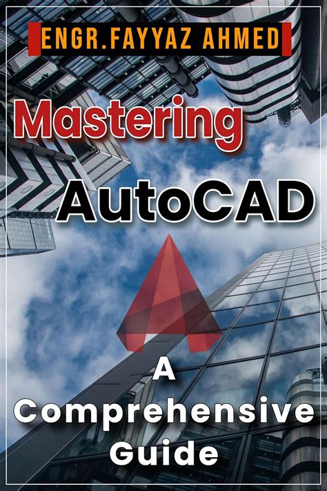 Mastering Autocad A Comprehensive Guide Ebook Ahmed Engrfayyaz Kindle Store