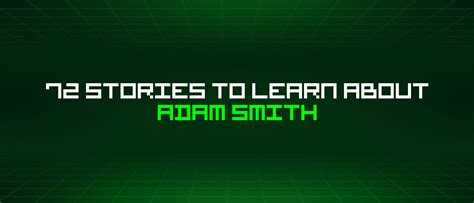72 Stories To Learn About Adam Smith Hackernoon