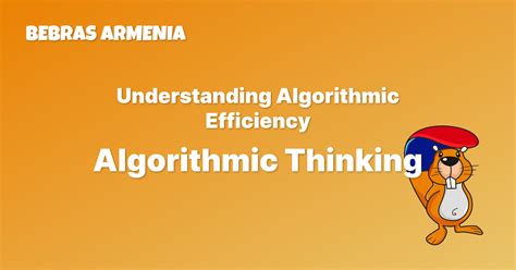 Understanding Algorithmic Efficiency Bebras Armenia