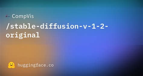 Compvis Stable Diffusion V Original Hugging Face