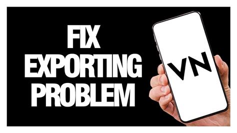 How To Fix And Solve VN Video Editor Exporting Problem Solution YouTube