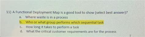 Solved 11 A Functional Deployment Map Is A Good Tool To