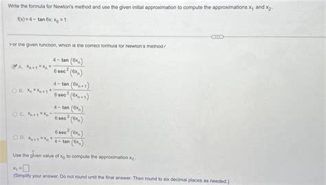 [solved] write the formula for newton s method and use