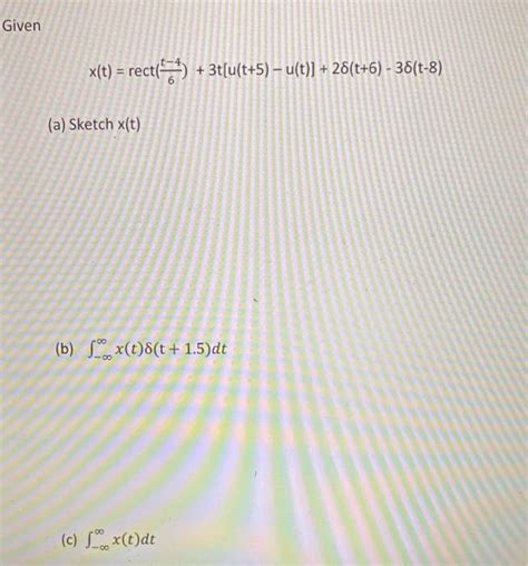 solved given x t rect 3t[u t 5 u t ] 28 t 6