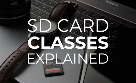 SD Card Classes Explained BuyDig Com Blog