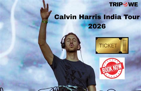 Calvin Harris India Tour 2026 Tickets Price Dates And Cities Tripowe