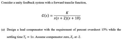 Solved Consider A Unity Feedback System With A Forward Transfer