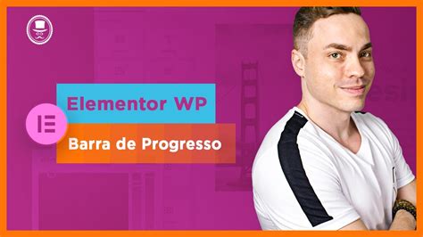 Como Adicionar Uma Barra De Progresso No Elementor Wordpress Youtube