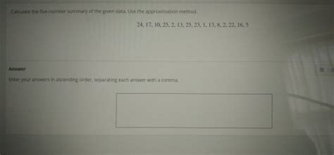 Solved Calculate The Five Number Summary Of The Given Data