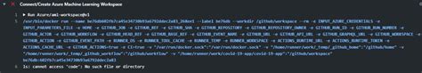 running action now fails · issue 11 · azure aml workspace · github