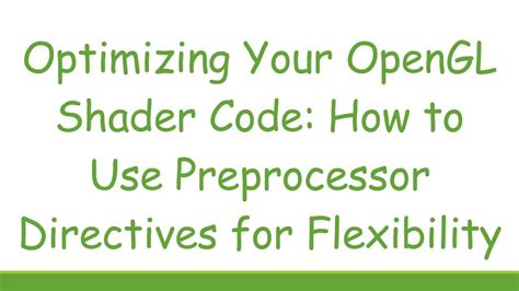 Optimizing Your Opengl Shader Code How To Use Preprocessor Directives For Flexibility Youtube