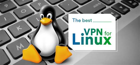 What Is The Best VPN For Linux In 2025 Our Selection VPNveteran
