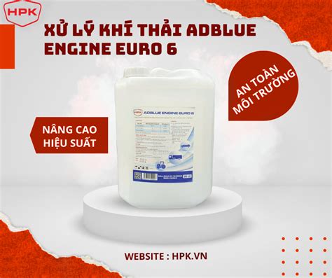 Dung Dịch Xử Lý Khí Thải động Cơ Adblue Engine Euro 6 Có Gì Hpk Việt Nam