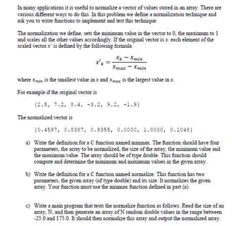 Solved In Many Applications It Is Useful To Normalize A