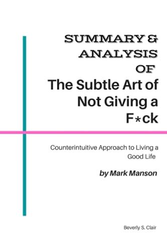 Summary And Analysis Of The Subtle Art Of Not Giving A F Ck A