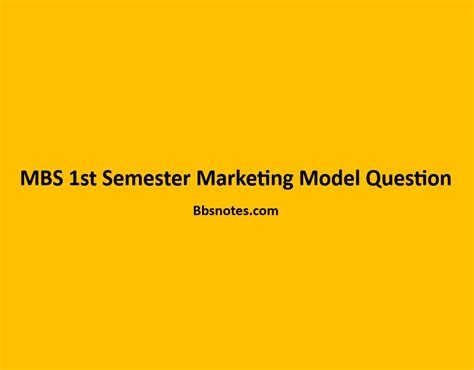 Mbs 1st Semester Marketing Model Question Bbs Notes