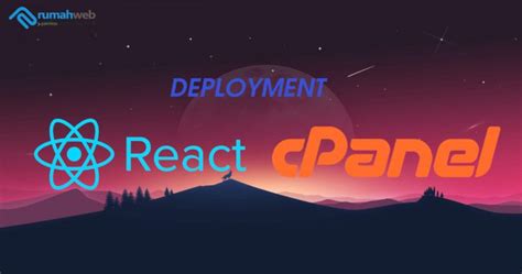Deploy React JS Application Di CPanel Hosting Rumahweb