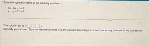 Solved Solve The System In Terms Of The Arbitrary Variable