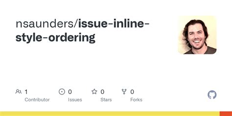 GitHub Nsaunders Issue Inline Style Ordering